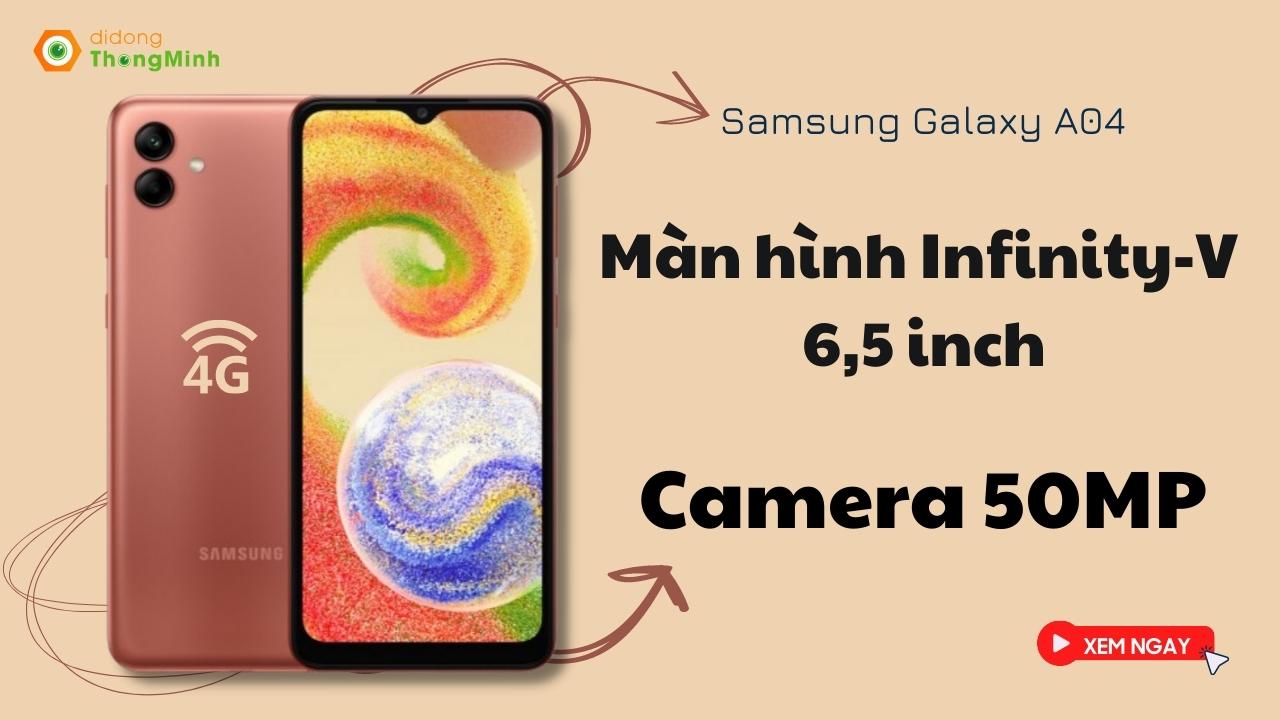 Samsung Galaxy A04 chính thức ra mắt với màn hình Infinity-V 6,5 inch ...