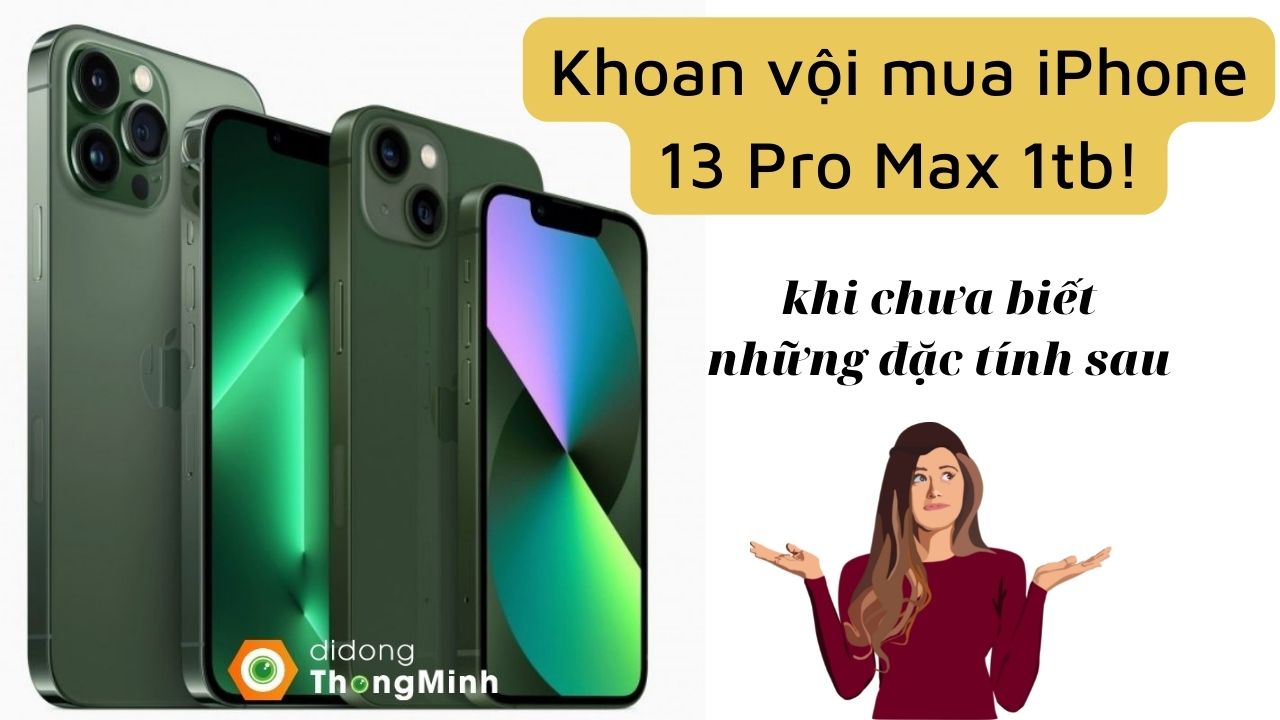 Tìm hiểu ip 13 pro max 1tb là gì và lựa chọn phù hợp nhất