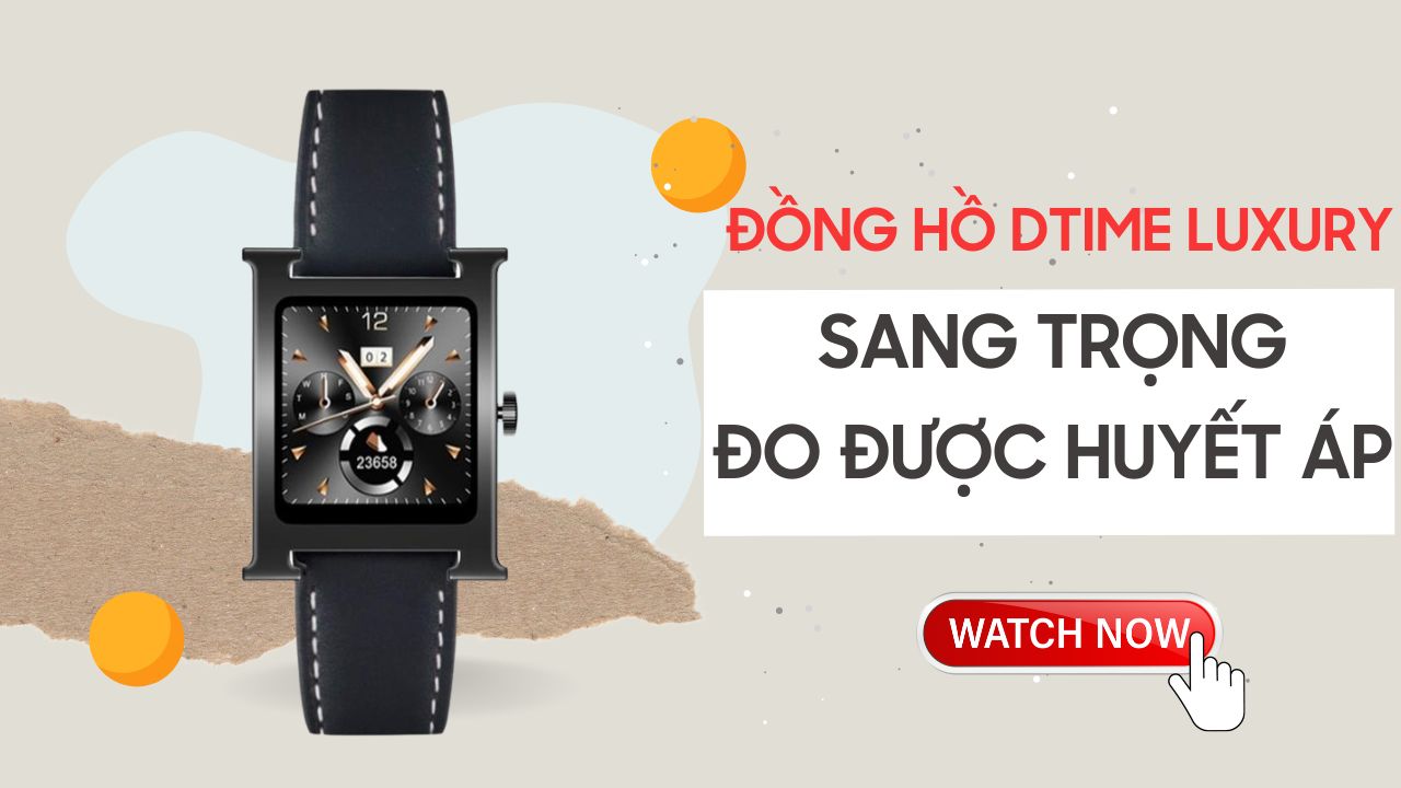 dTime Luxury: Chiếc đồng hồ thông minh đo được huyết áp đáng mua nhất ...