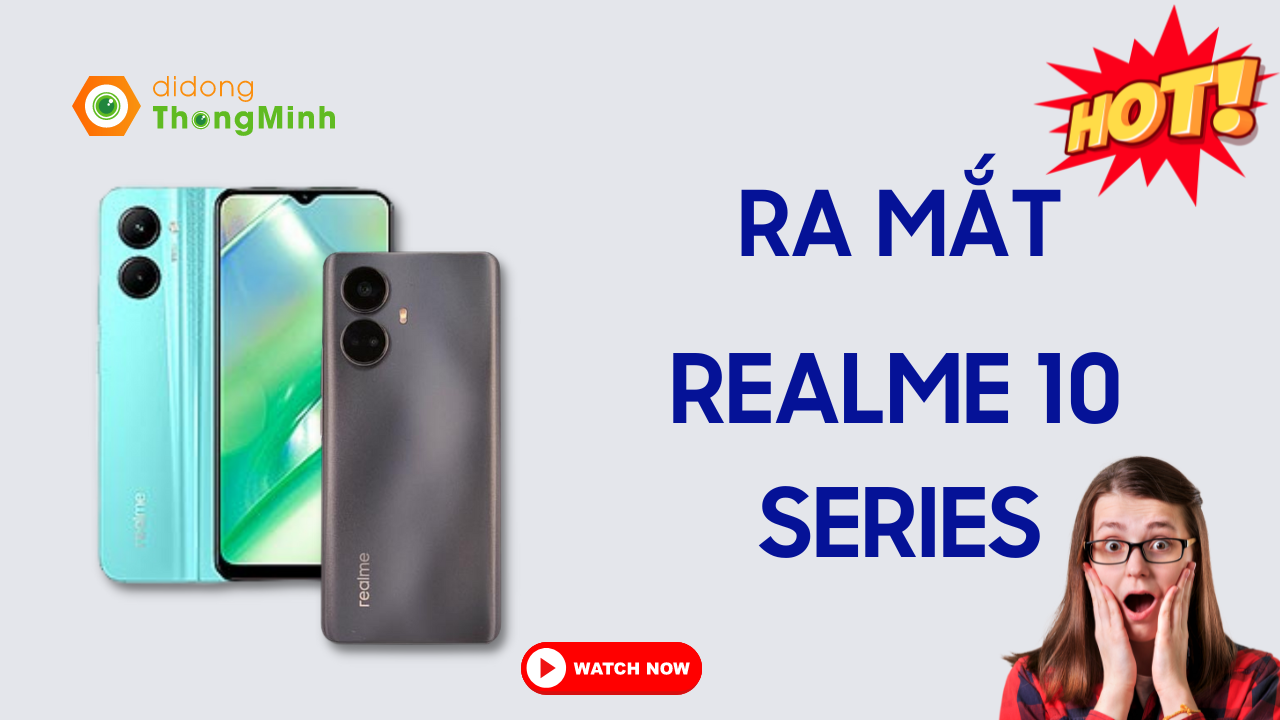 Đếm ngược ngày Realme công bố điện thoại Realme series 10 với "công nghệ nhảy vọt"