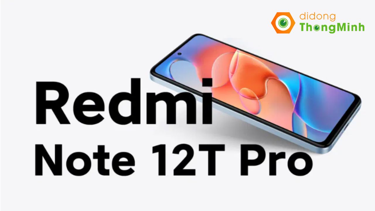 Xiaomi Redmi Note 12T Pro ra mắt với cấu hình siêu mạnh
